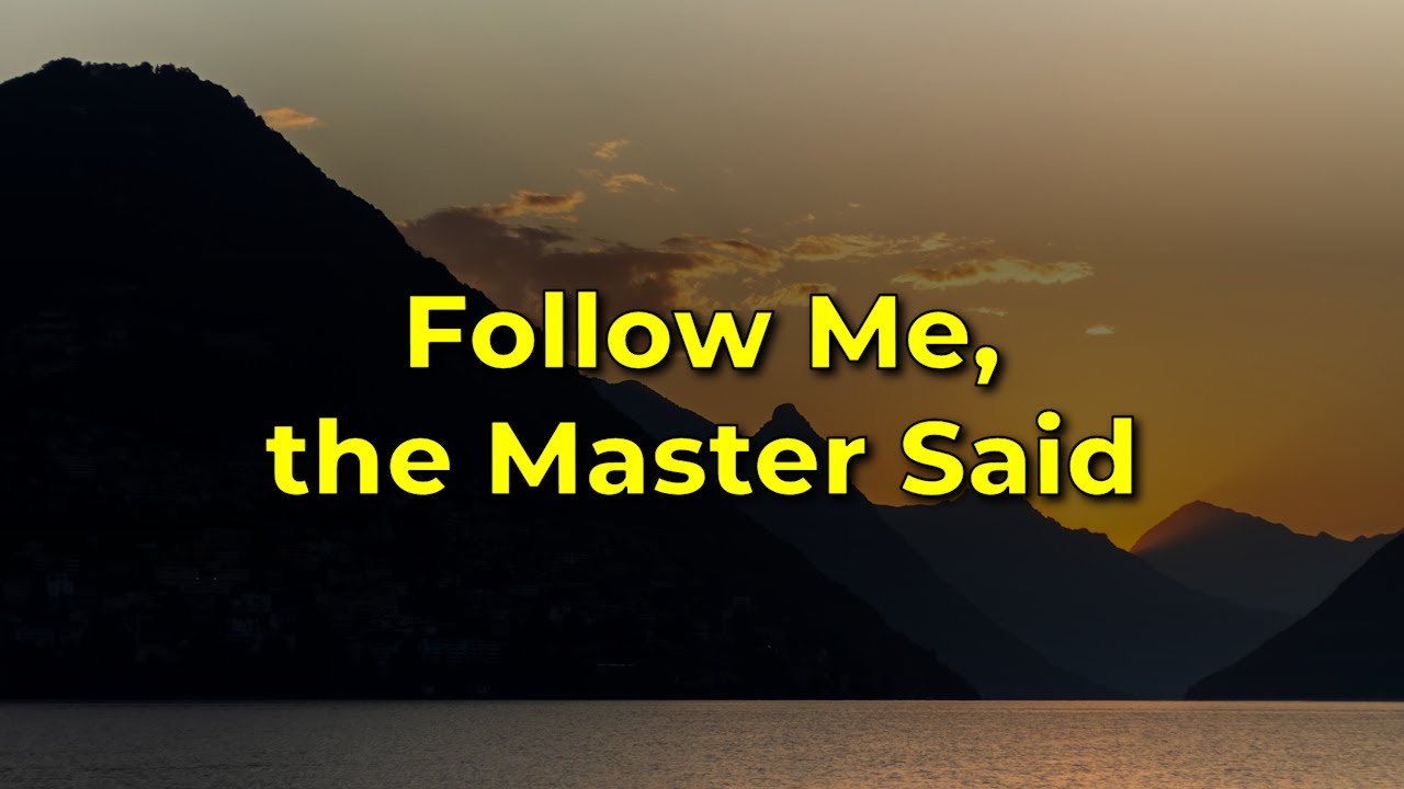 Follow Me, the Master Said (ROUSING a cappella hymn) - YouTube