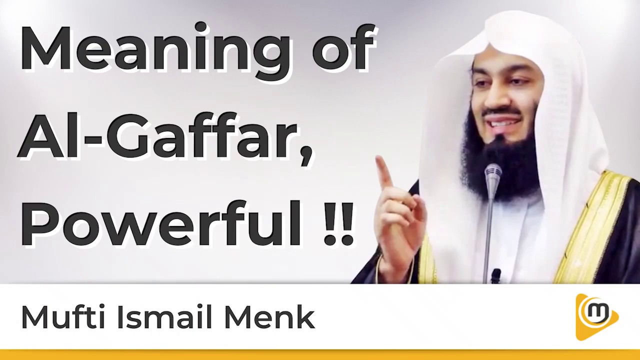 Meaning of Al Gaffar, Powerful! - Mufti Menk - YouTube