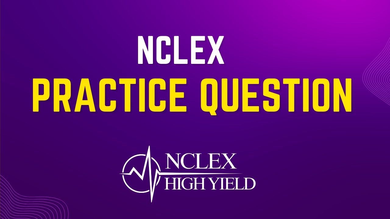 NCLEX PRACTICE QUESTION YouTube nclex-practice-question-youtube