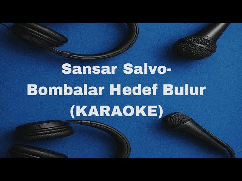 Sansar Salvo- Bombalar Hedef Bulur (KARAOKE)