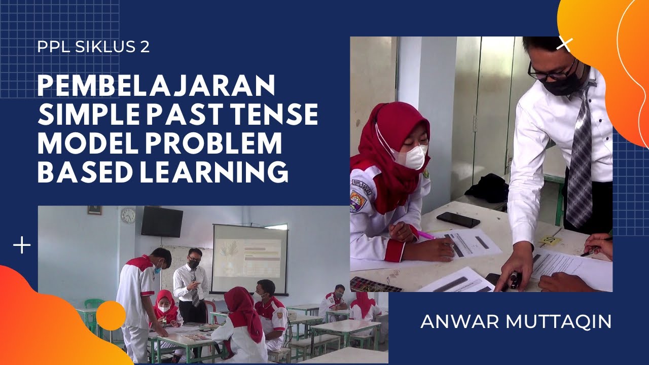PPL Siklus 2 PEMBELAJARAN SIMPLE PAST TENSE MODEL PROBLEM BASED ppl-siklus-2-pembelajaran-simple-past-tense-model-problem-based