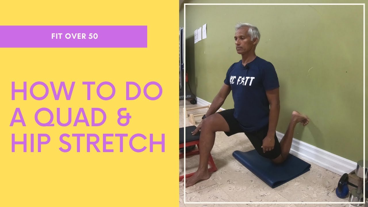 How To Do Quad And Hip Flexor Stretches | Fitness Over 50 | KCFIT - YouTube