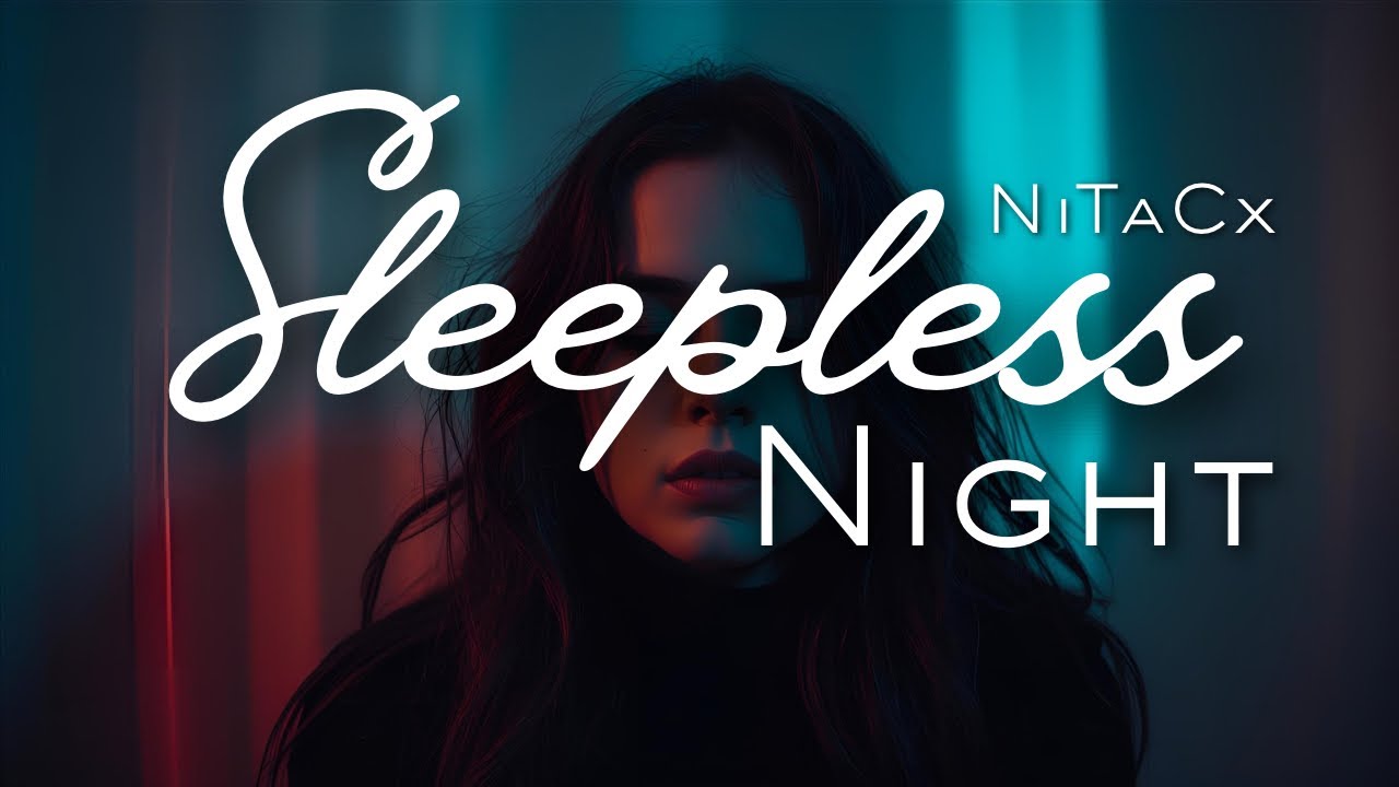 For Everyone Who Can’t Sleep At Night | Sleepless Night (Official Lyric ...