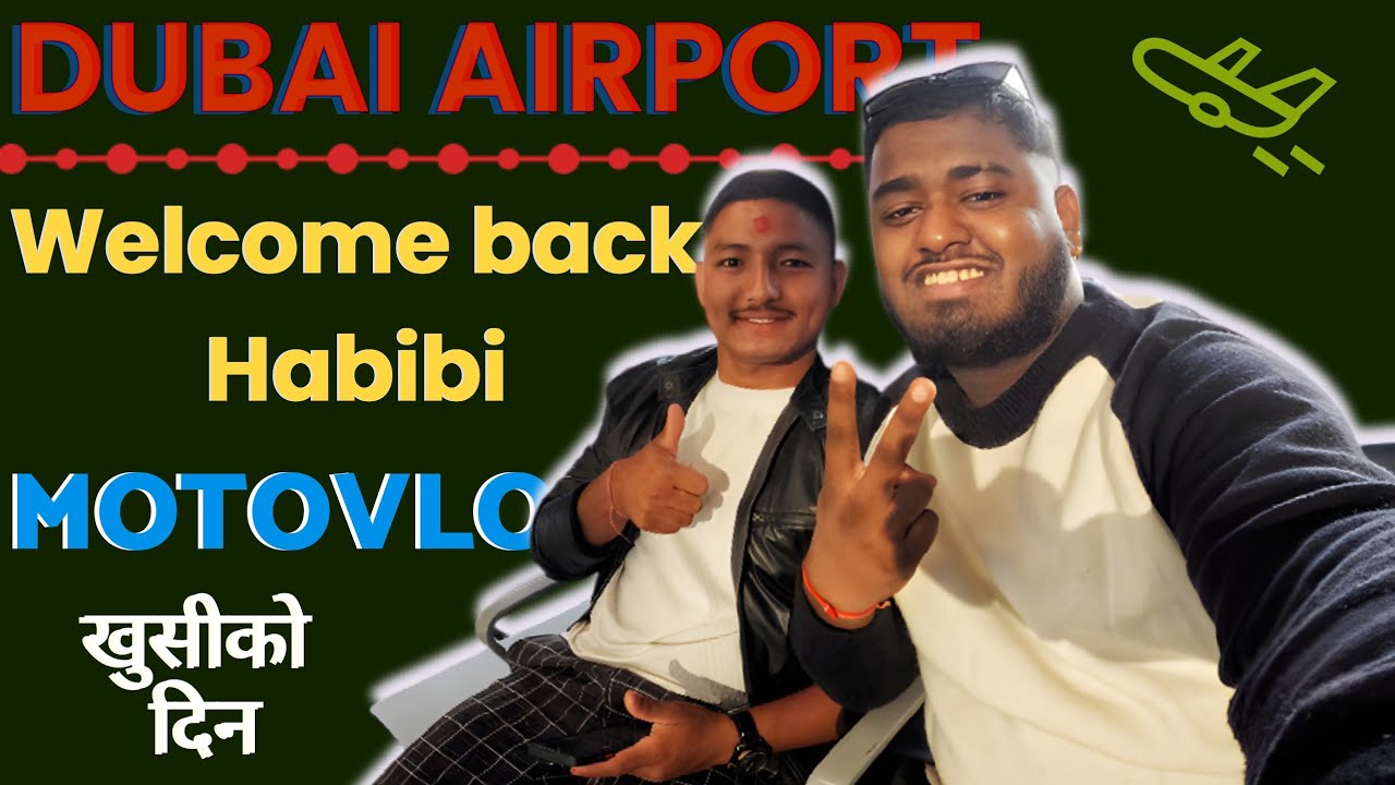 DUBAI AIRPORT WELCOME BACK HABIBI MOTOVLOG |Saroj46-motovlog| - YouTube