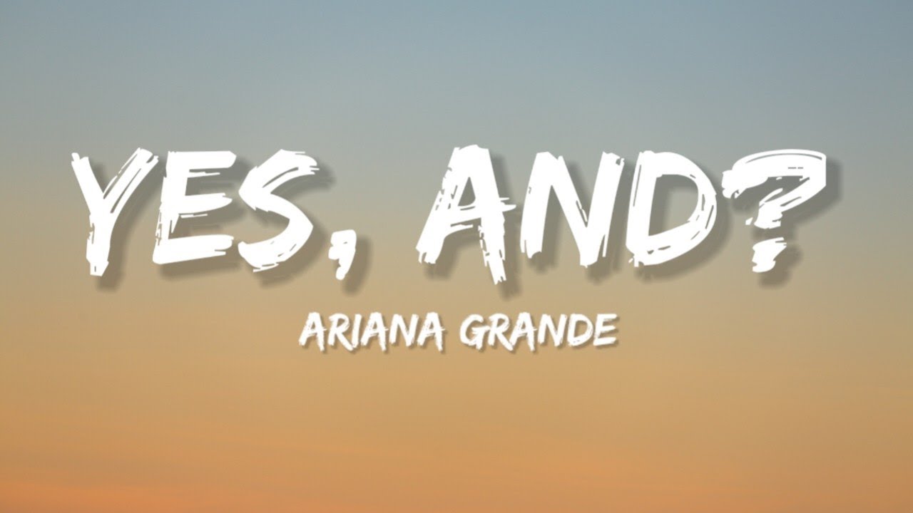 Ariana Grande - Yes, And? (Lyrics) - YouTube