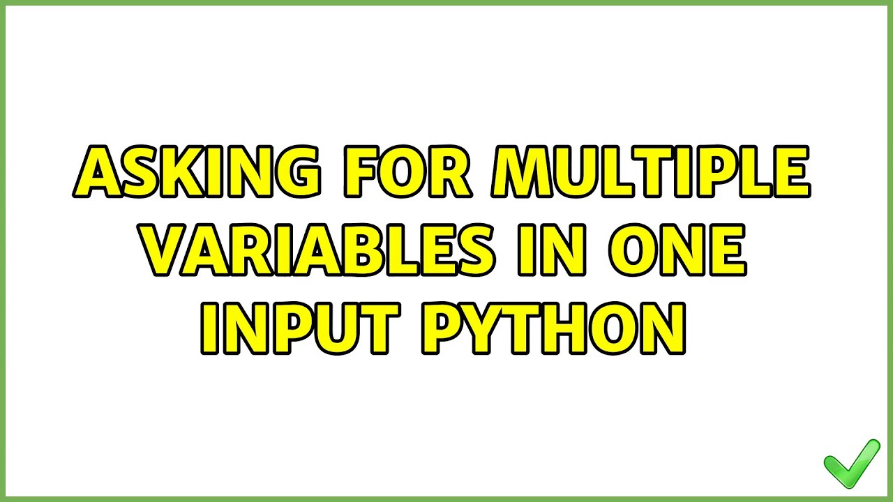 Asking For Multiple Variables In One Input Python 2 Solutions YouTube Asking For Multiple Variables In One Input Python 2 Solutions YouTube