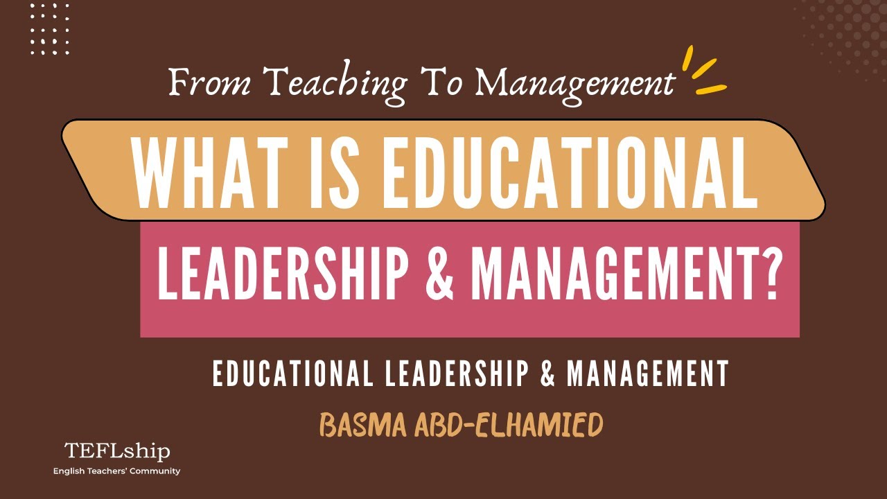 What is Educational Leadership & Management - الإدارة والقيادة التربوية ...