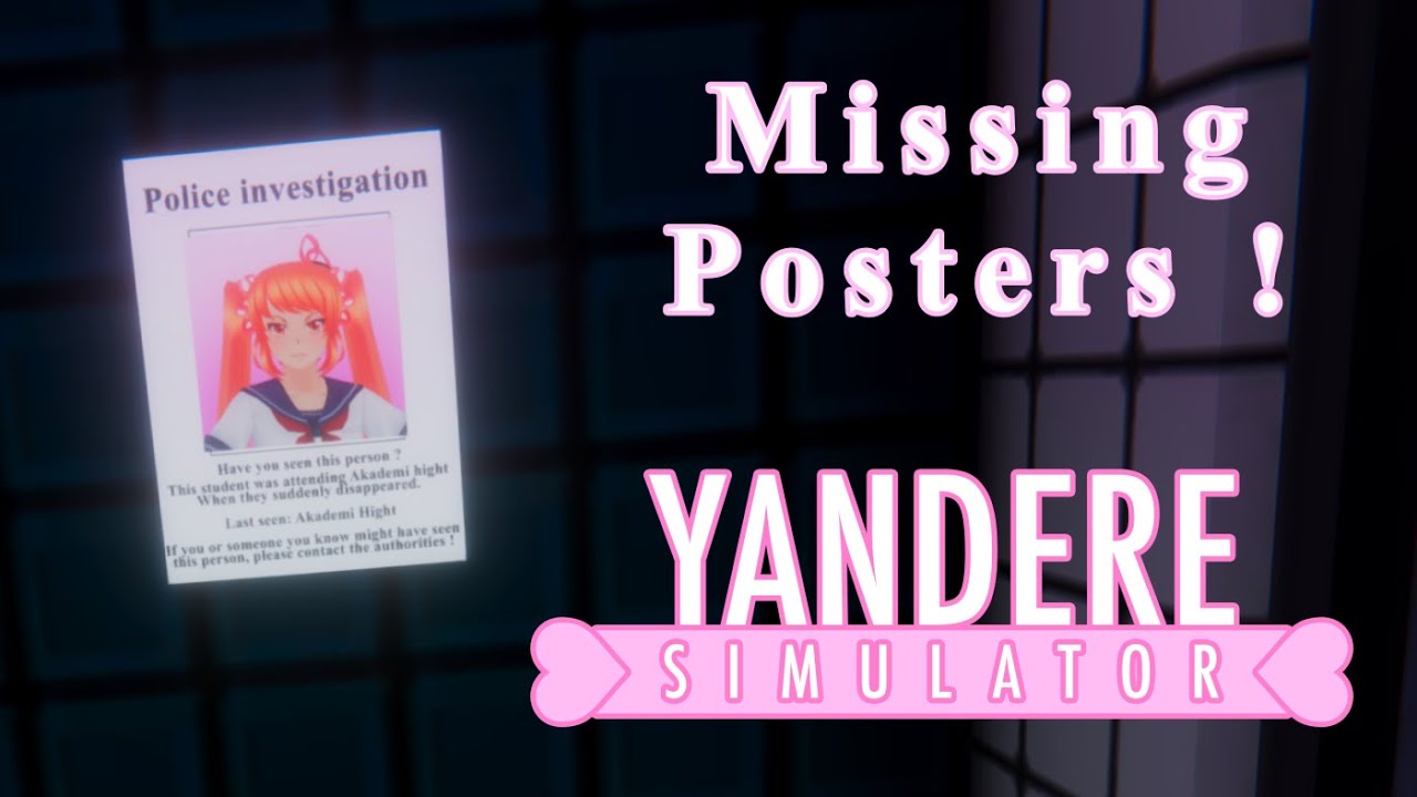 The Missing Posters Have Returned ! (Concept) ||Yandere Simulator ...