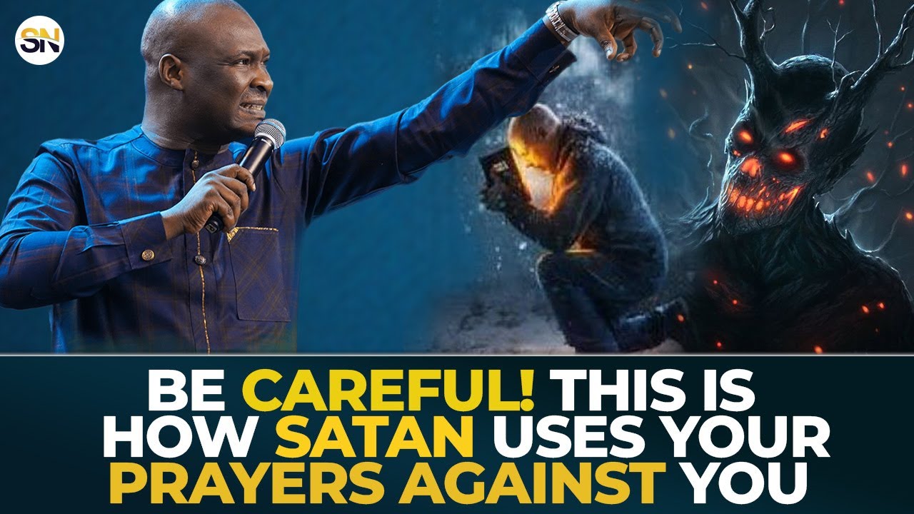 BE CAREFUL THIS IS HOW SATAN USES YOUR PRAYERS AGAINST YOU || APOSTLE ...
