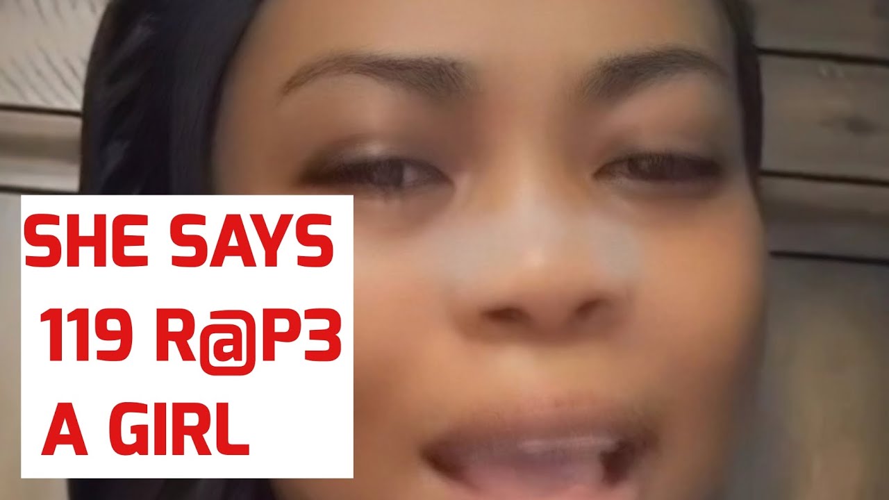 THIS WOMAN SAYS 119 R@P3 A GIRL SHE KNOWS - YouTube