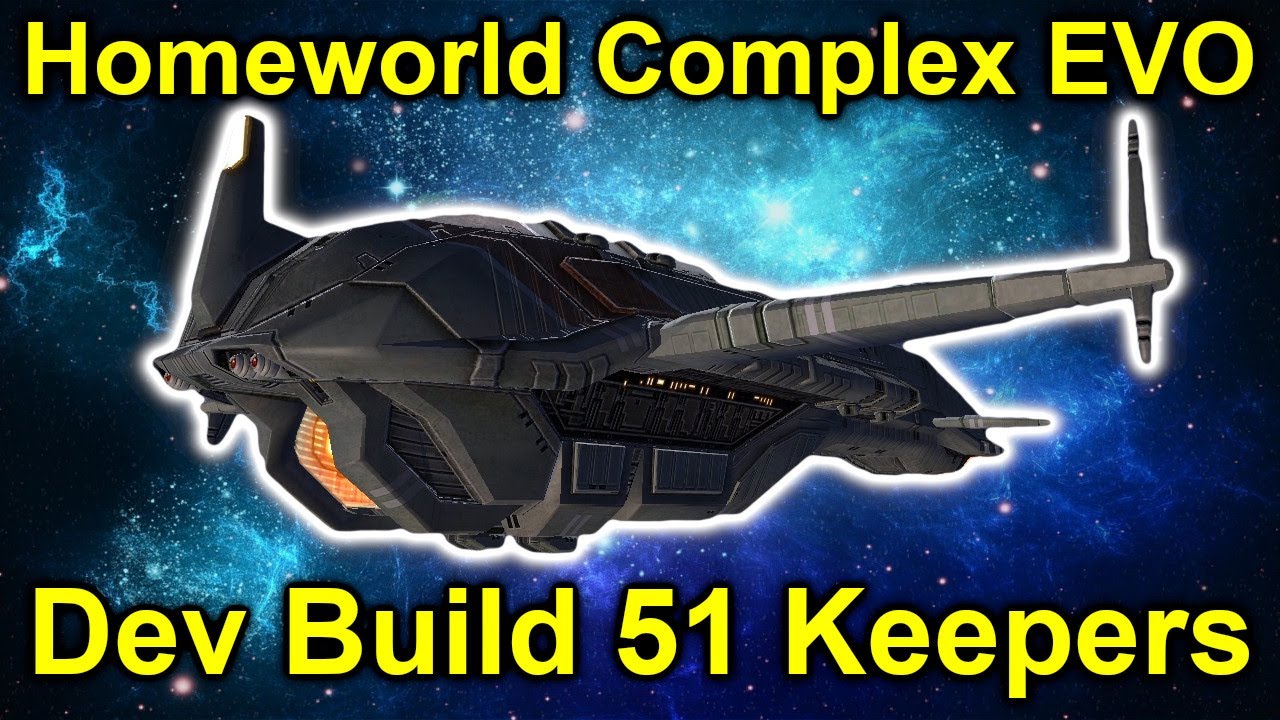Checking out the Keepers! | Homeworld Complex EVO build 51 | Keeper ...