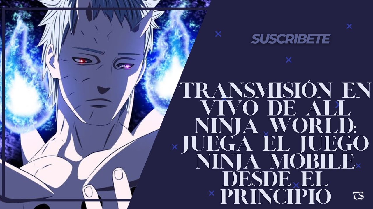 Transmisión en vivo de All Ninja World: juega el juego Ninja Mobile ...