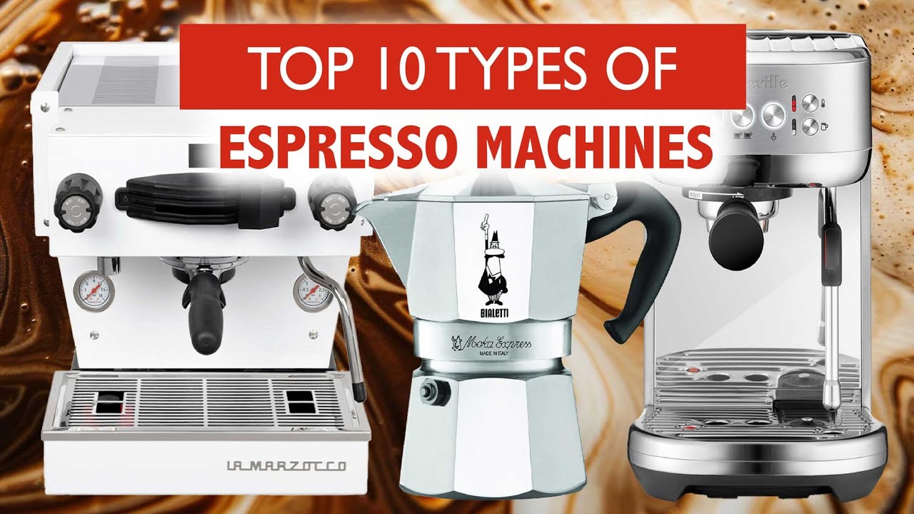 Top 10 Types of Espresso Machines | BREVILLE, NESPRESSO, WACACO ...