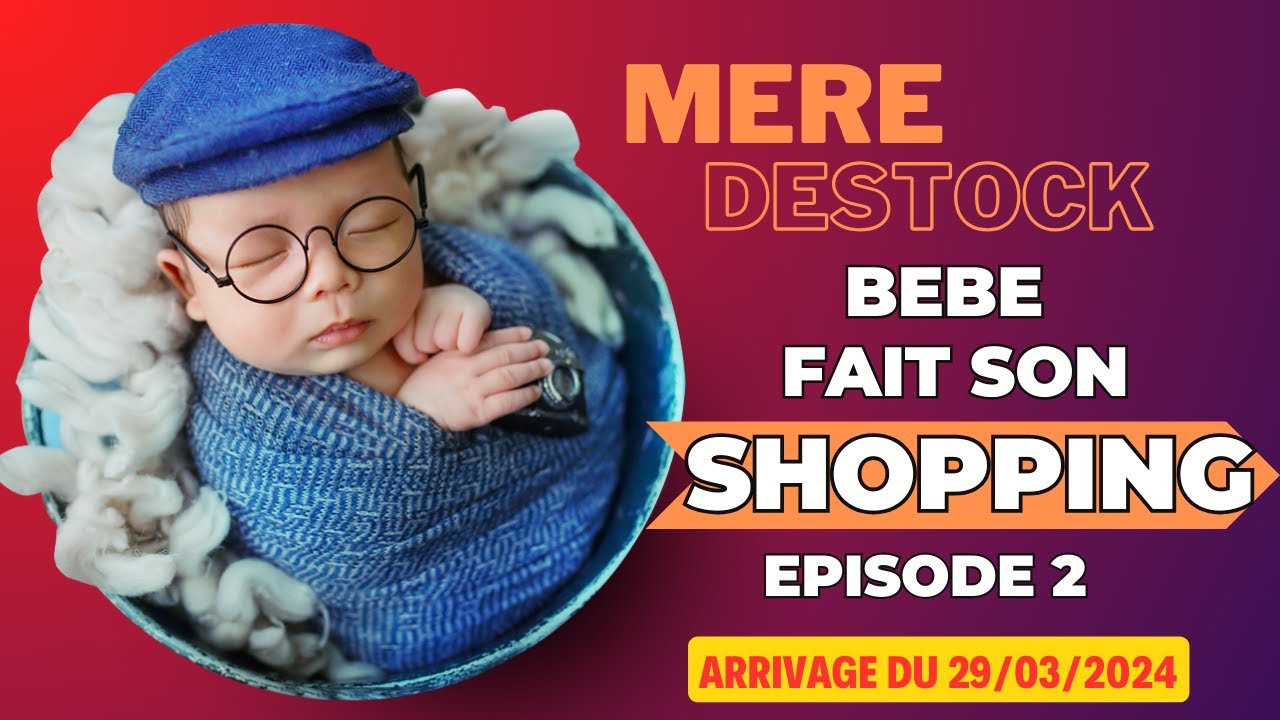 MERE DESTOCK arrivage du 29 mars 2024 shopping bebe 2 - YouTube