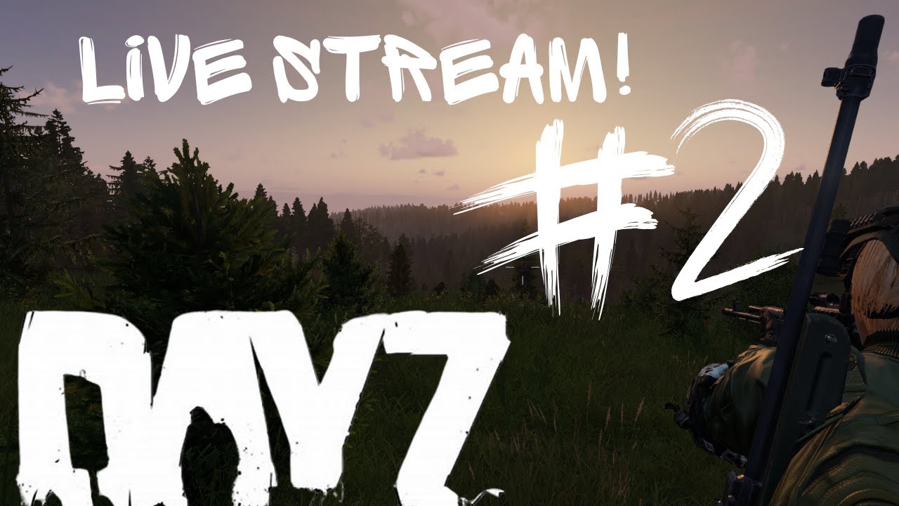 DayZ stream #2 - YouTube
