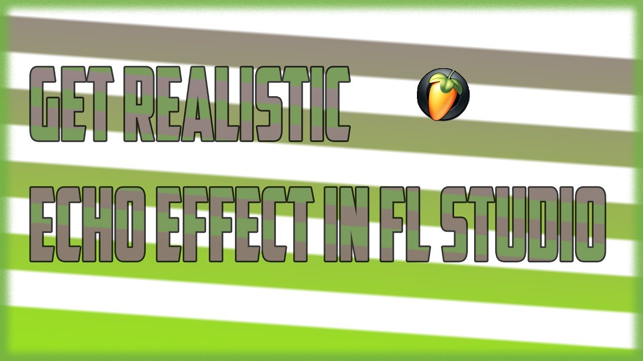 Get Realistic Echo Effect In FL Studio - YouTube