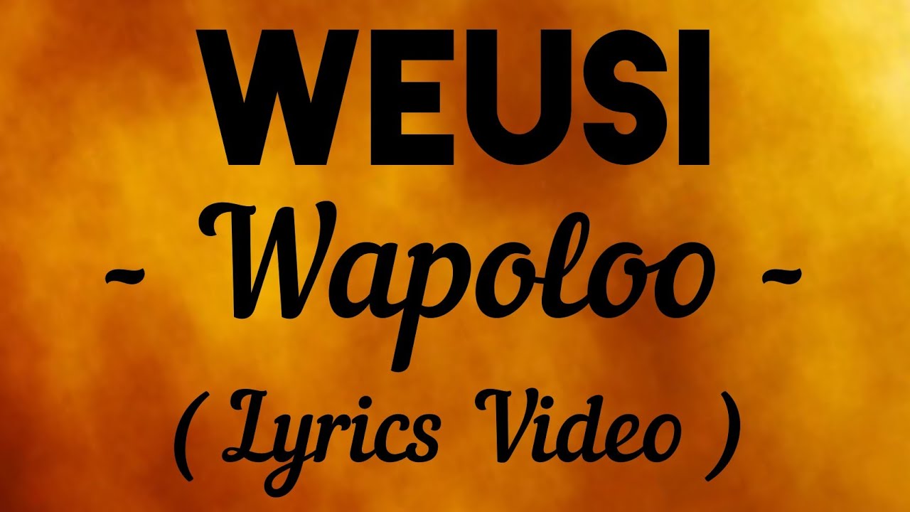 Weusi - Wapoloo ( Lyrics Video )🎵 - YouTube