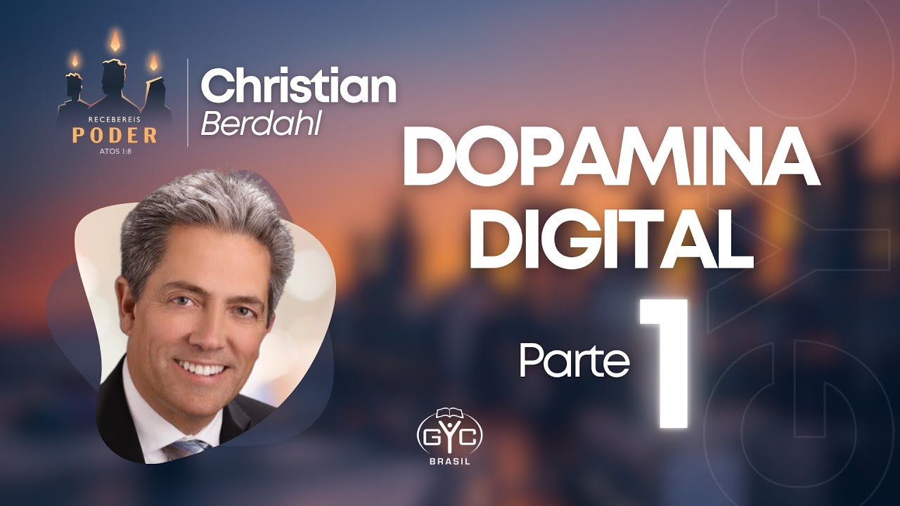 GYC Brasil 2023 - Christian Berdahl - 1/2 Dopamina Digital - YouTube