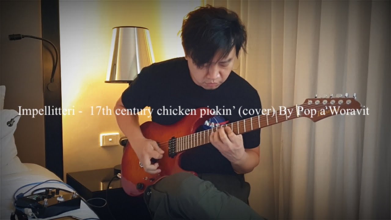 Impellitteri - 17th century chicken pickin’ (cover) By Pop a Woravit - YouTube