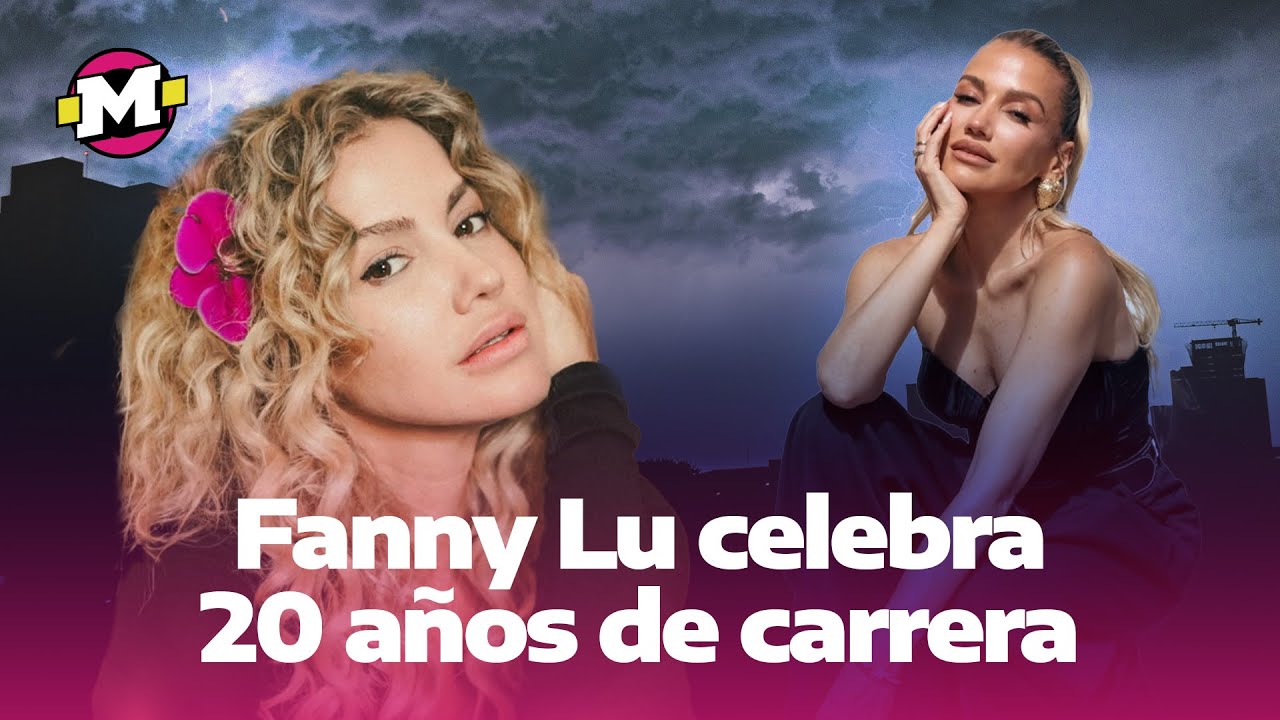 Fanny Lu celebra 20 años de carrera con Me gustan los hombres - YouTube