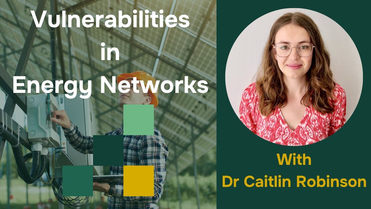 Vulnerabilities in Energy Networks- with Dr Caitlin Robinson - YouTube