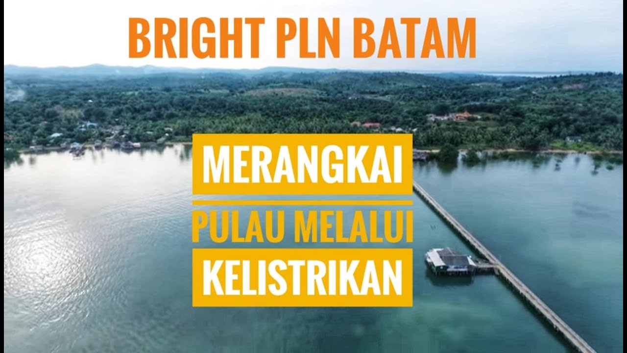 Merangkai Pulau Melalui Kelistrikan dengan Budaya Unggul bright PLN ...