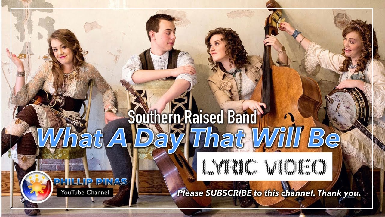 What A Day That Will Be (Southern Raised) Lyric Video - YouTube