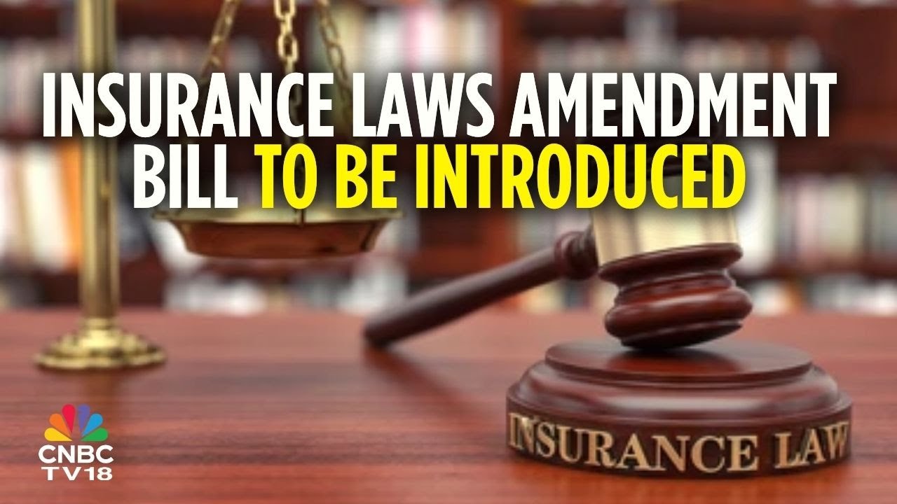 Government Likely To Propose Key New Amendments In The Insurance ...