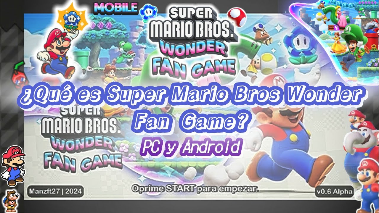 ¿Qué es Super Mario Bros Wonder FanGame? Para PC y Android @manzft27 - YouTube