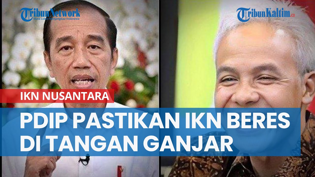 PDIP Pastikan IKN Nusantara Beres di Tangan Ganjar Pranowo - YouTube