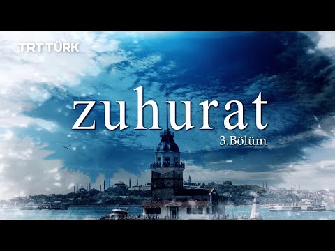 Zuhurat | Hayatı Ciddiye Almak | 3. Bölüm