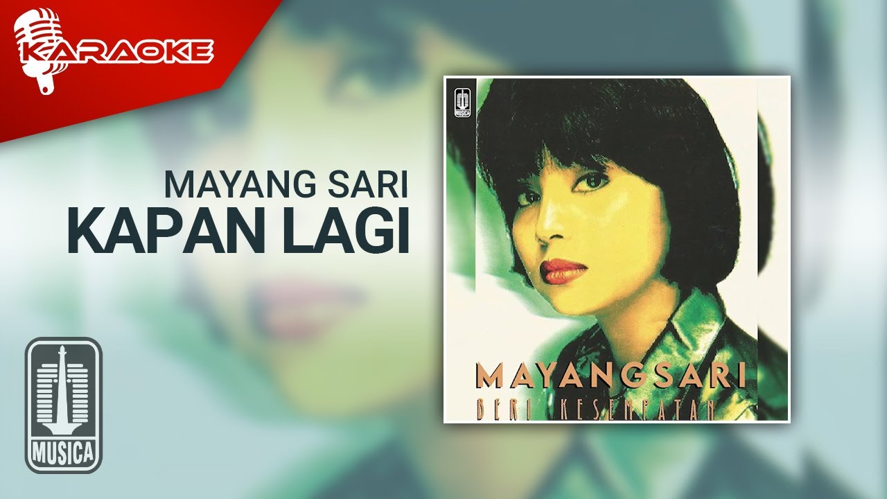 Mayang Sari - Kapan Lagi (Official Karaoke Video) - YouTube