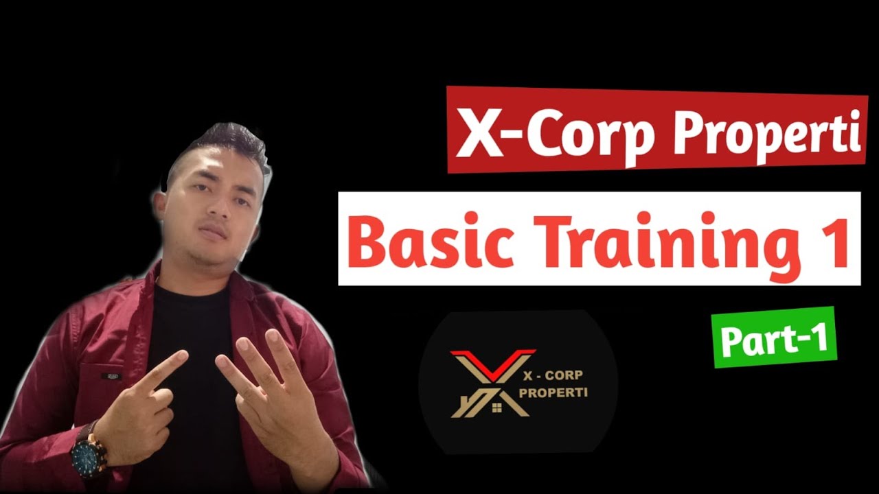 Langkah Sukses menjadi Broker Properti. Basic Training Ke-1 (Part 1). X-Pro Training Program ...