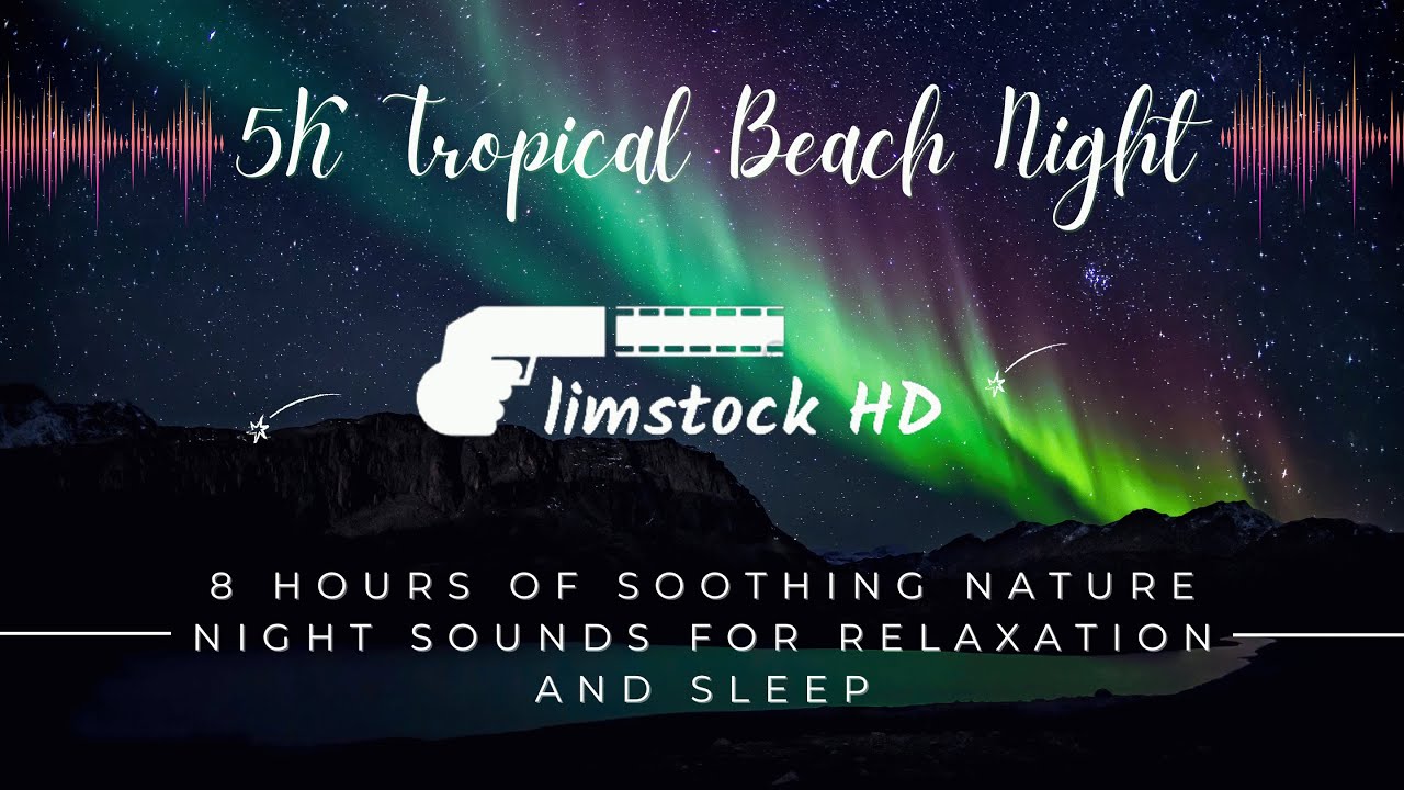 5K Tropical Beach Night 5 HOURS of Soothing Nature Night Sounds for ...