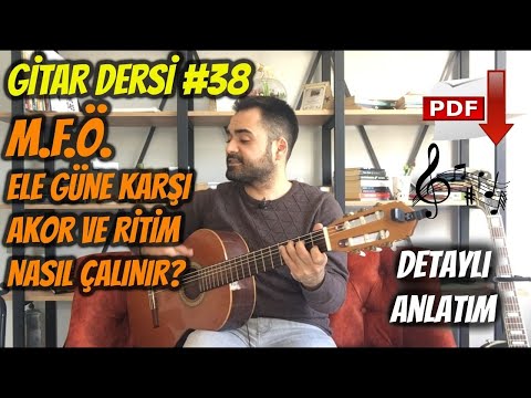 Gitar Dersi #38 - MFÖ Ele Güne Karşı Akorları ve Ritmi Nasıl Çalınır? \