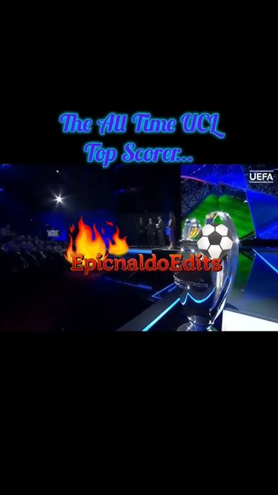 Cristiano Ronaldo All Time Ucl Top Scorer 🐐🇵🇹🏆🏆🏆🏆🏆 Youtube