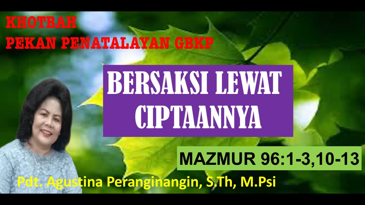 Bersaksi Lewat CiptaanNya (Mazmur 96:1-3,10-13) - Pdt. Agustina ...