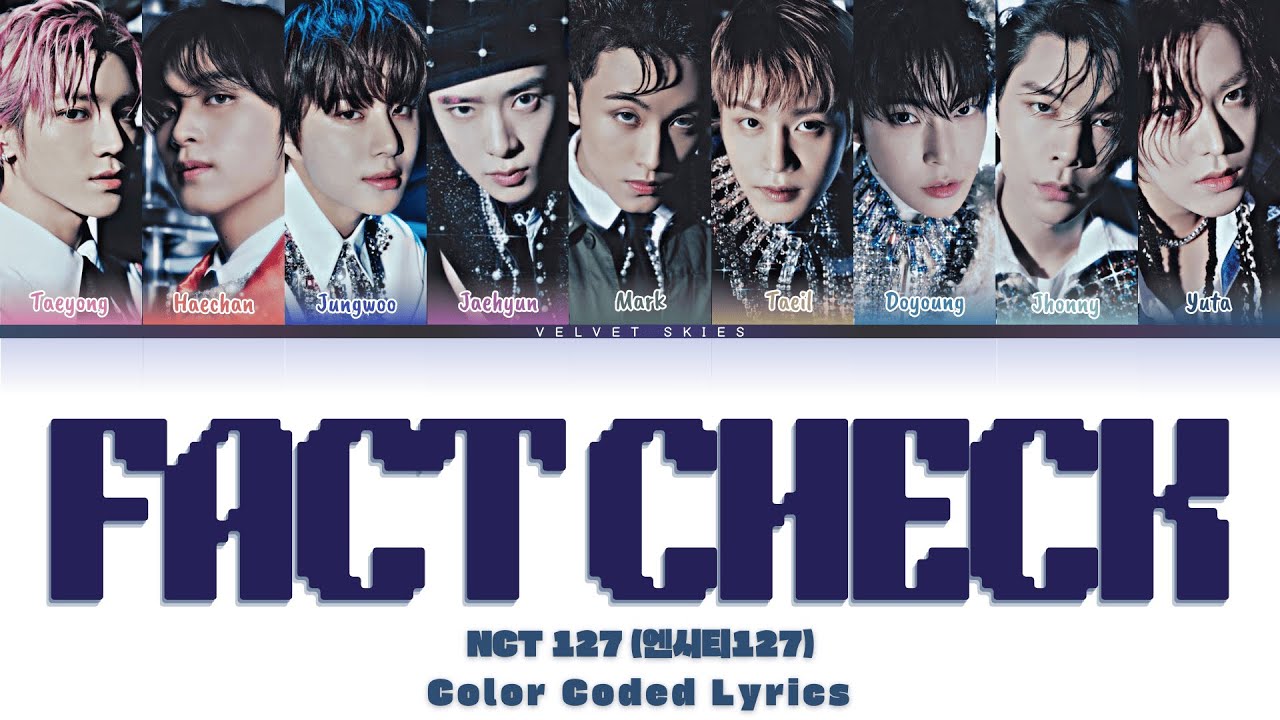 NCT 127 (엔시티 127) 'Fact Check' | Color Coded Lyrics - YouTube