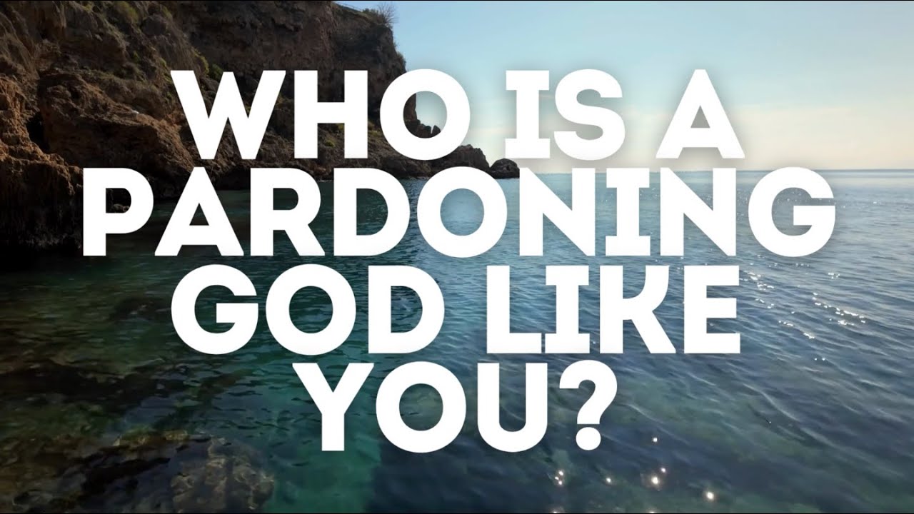 ANTHEMPRAISE: Who is a Pardoning God Like You? (Official Lyric Video ...