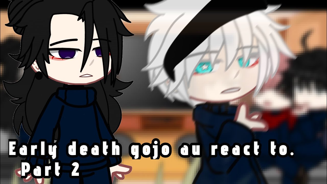 Dead gojo au react to the original part 2! || Gacha club || JJK | AU ...