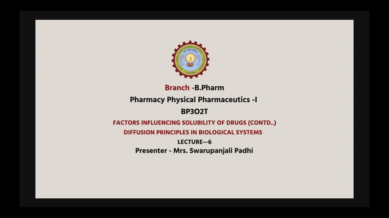 Factors Influencing Solubility of Drugs(Contd.)Diffusion Principles in ...