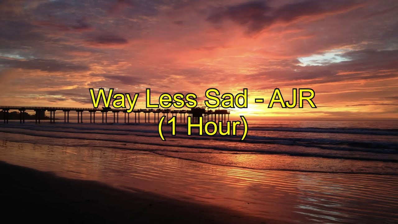 Way Less Sad by AJR (1 Hour w/ Lyrics) - YouTube