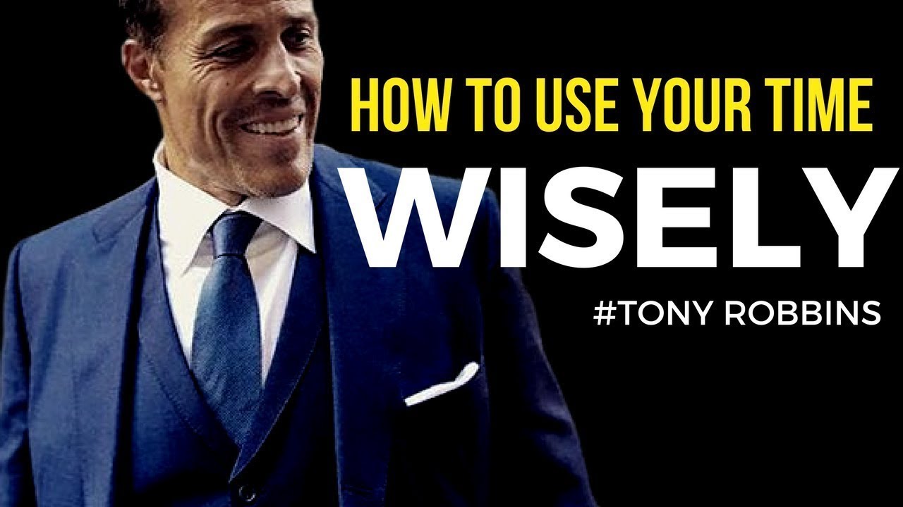 TONY ROBBINS: How to Use Your Time WISELY (TONY ROBBINS MOTIVATION ...