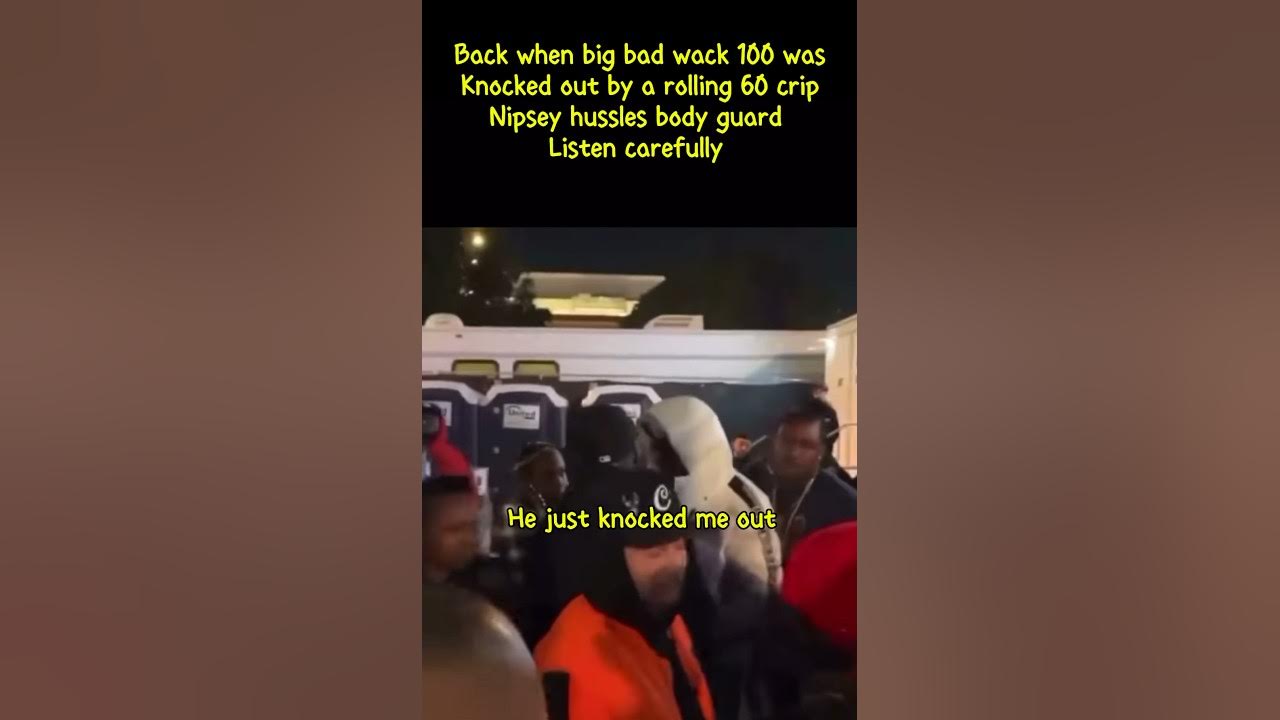 The day big wack 100 was knocked out by rollin 60 crip an nipsey hussles crew #wack100 # ...