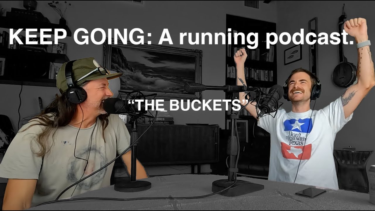The Buckets | Keep Going Podcast - YouTube