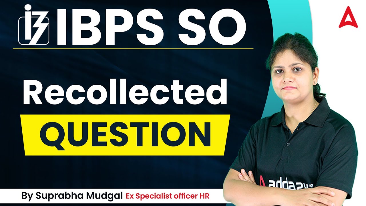 IBPS SO HR Officer "Recollected Question" By Suprabha Mungal - YouTube