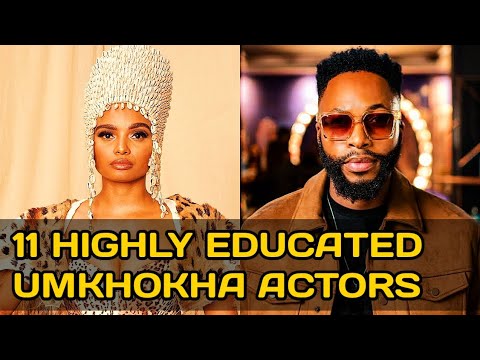 11 Umkhokha Actors Qualifications & Where They Studied, Number 11 Have ...