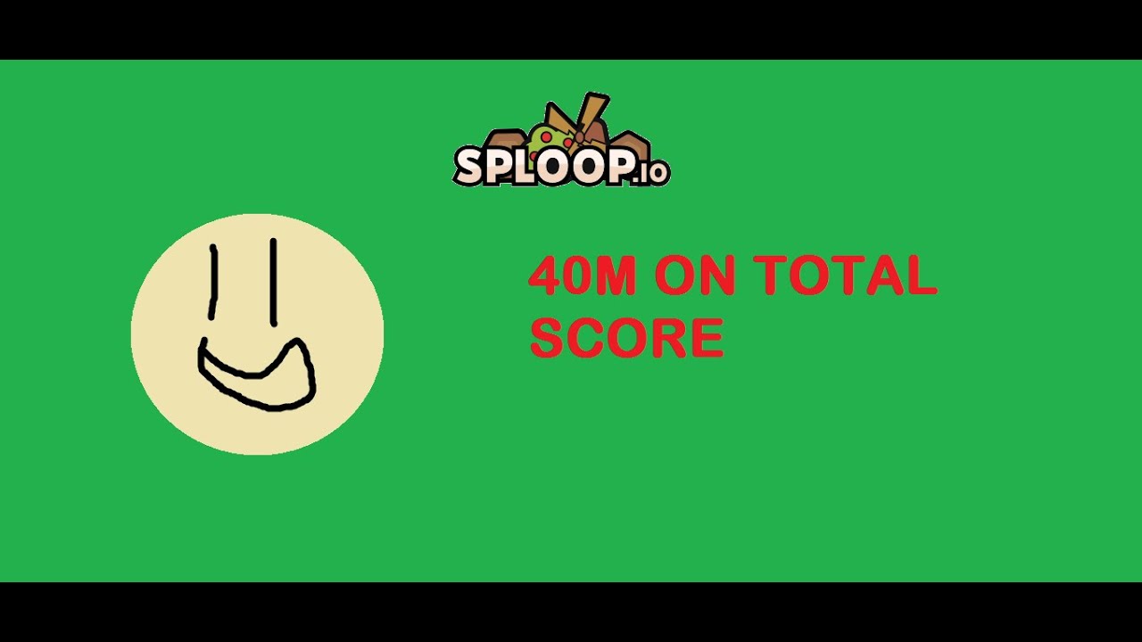 HIT 40M IN MY TOTAL SCORE RANK! (I DID IT WITHOUT HELP) (Sploop.io ...