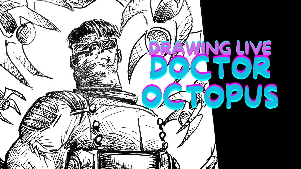 Drawing live - DOCTOR OCTOPUS - YouTube