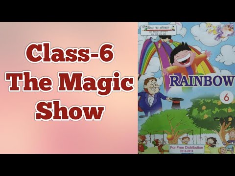 Class-6 | The Magic Show (Lesson-3) Hindi Explanation | Rainbow ...